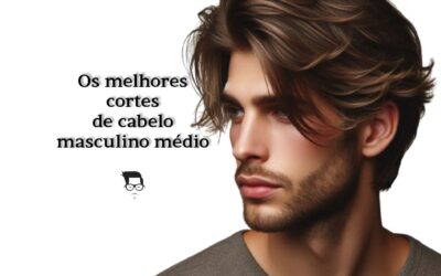 Descubra os Melhores Corte de Cabelo Masculino Médio para um Visual ...